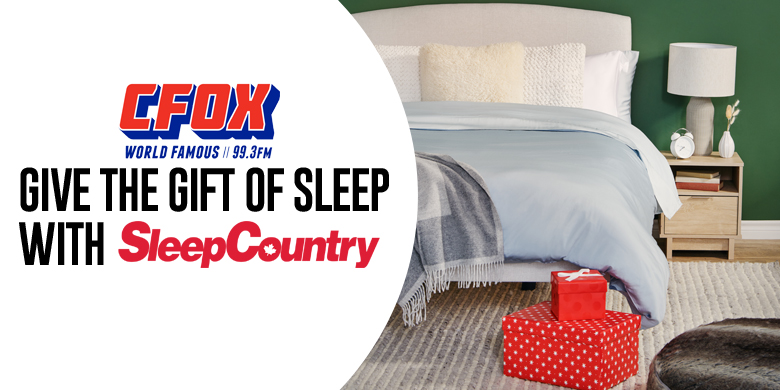 Give the Gift of Sleep with Sleep Country and CFOX! | CFOX
