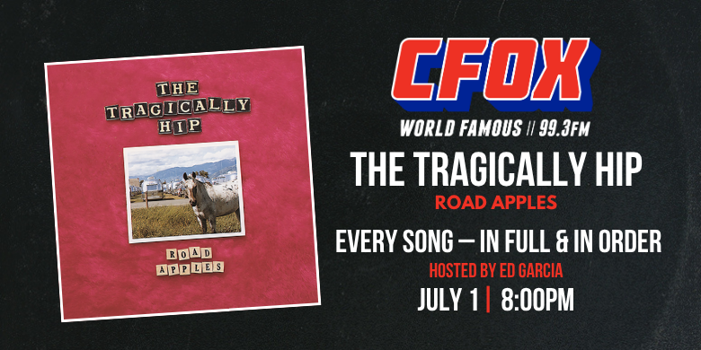 CFOX | Album Anniversary: Tragically Hip, Road Apples