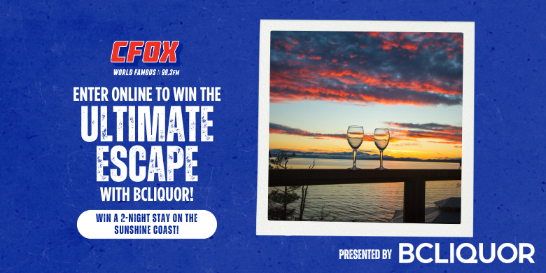 CFOX and BCLIQUOR Ultimate Escape Contest | CFOX